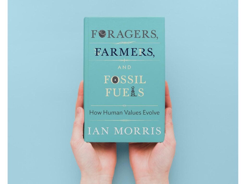 Foragers, Farmers, and Fossil Fuels: How Human Values Evolve - Reader's ...
